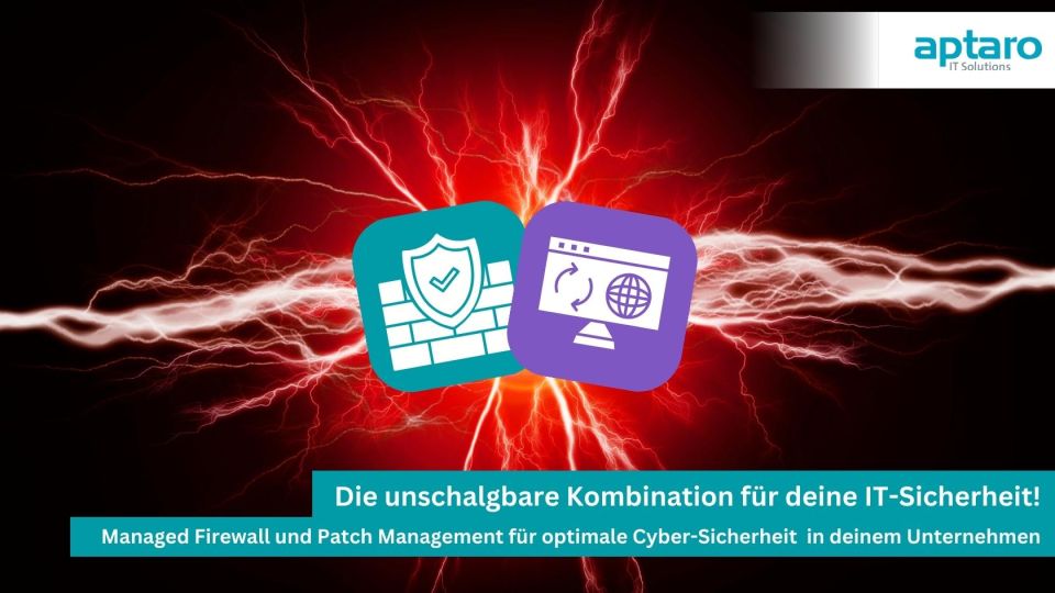 "Killerkombi": Firewall & Patch Management für dein Business | aptaro ...